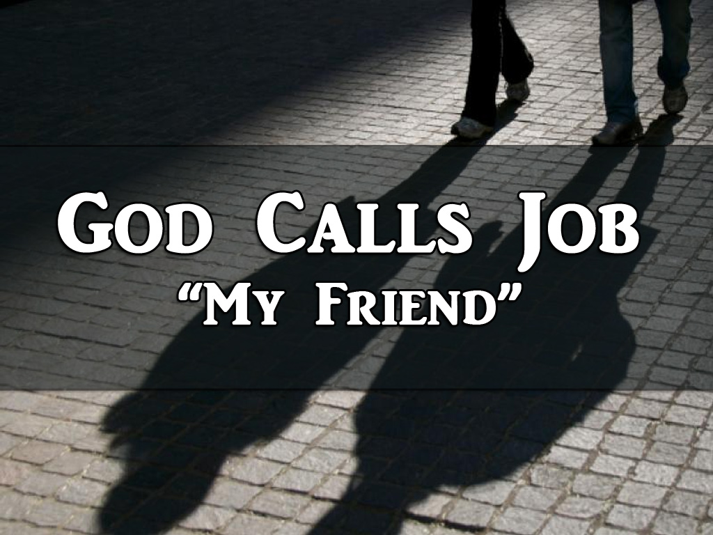 The Sermon God Calls Job "My Friend" by David McGee » First Assembly of ...