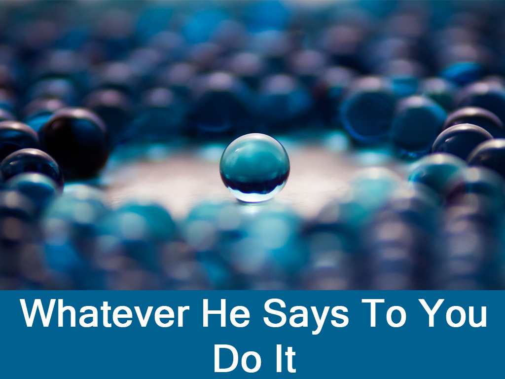 The Sermon Whatever He Says To You Do It by David McGee » First ...